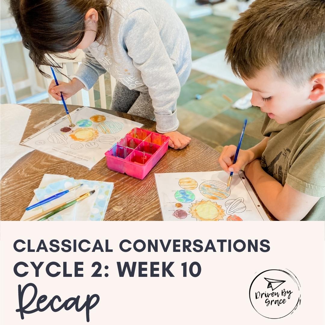 Classical Conversations Cycle 2: Week 10 Recap – Driven By Grace