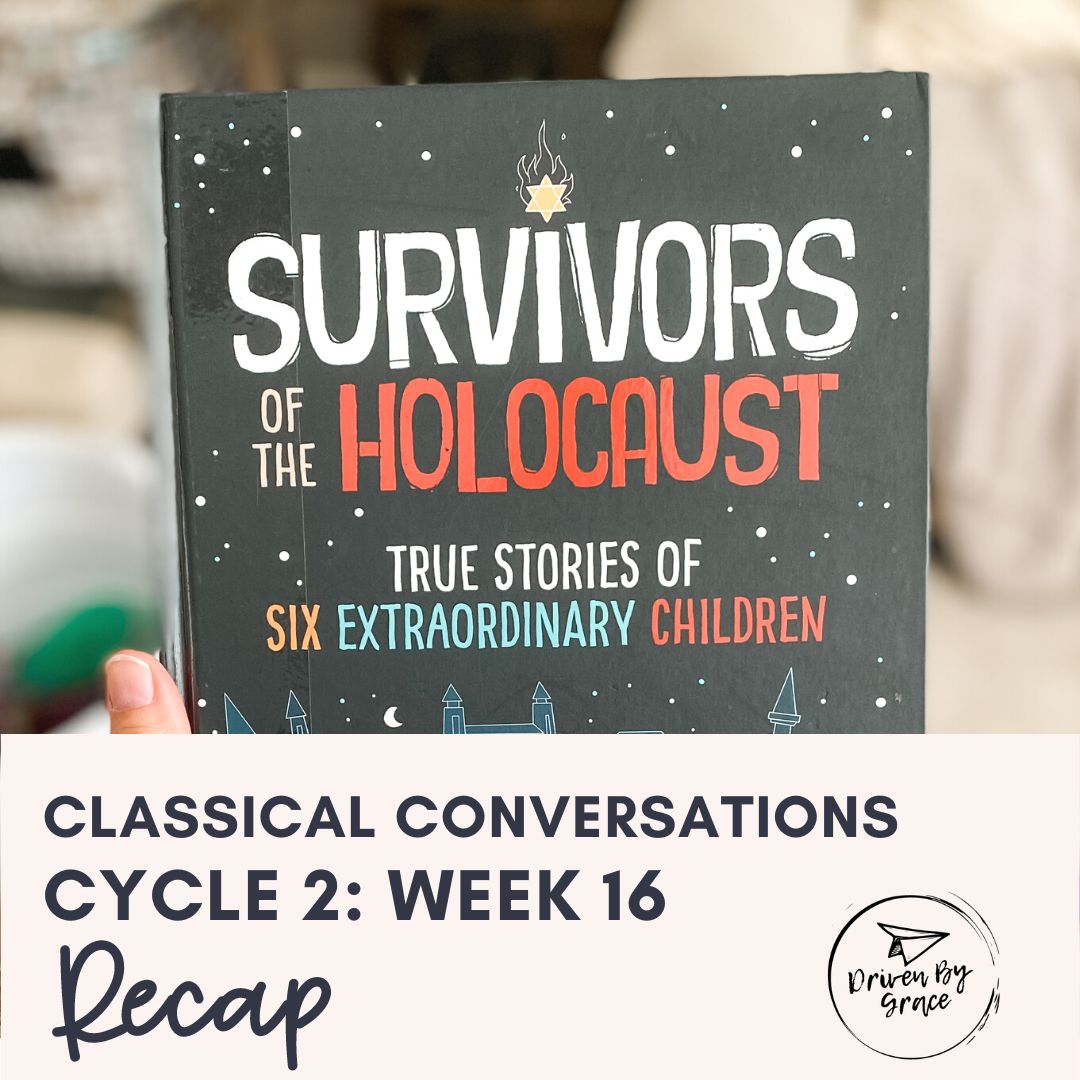 Classical Conversations Cycle 2: Week 16 Recap – Driven By Grace