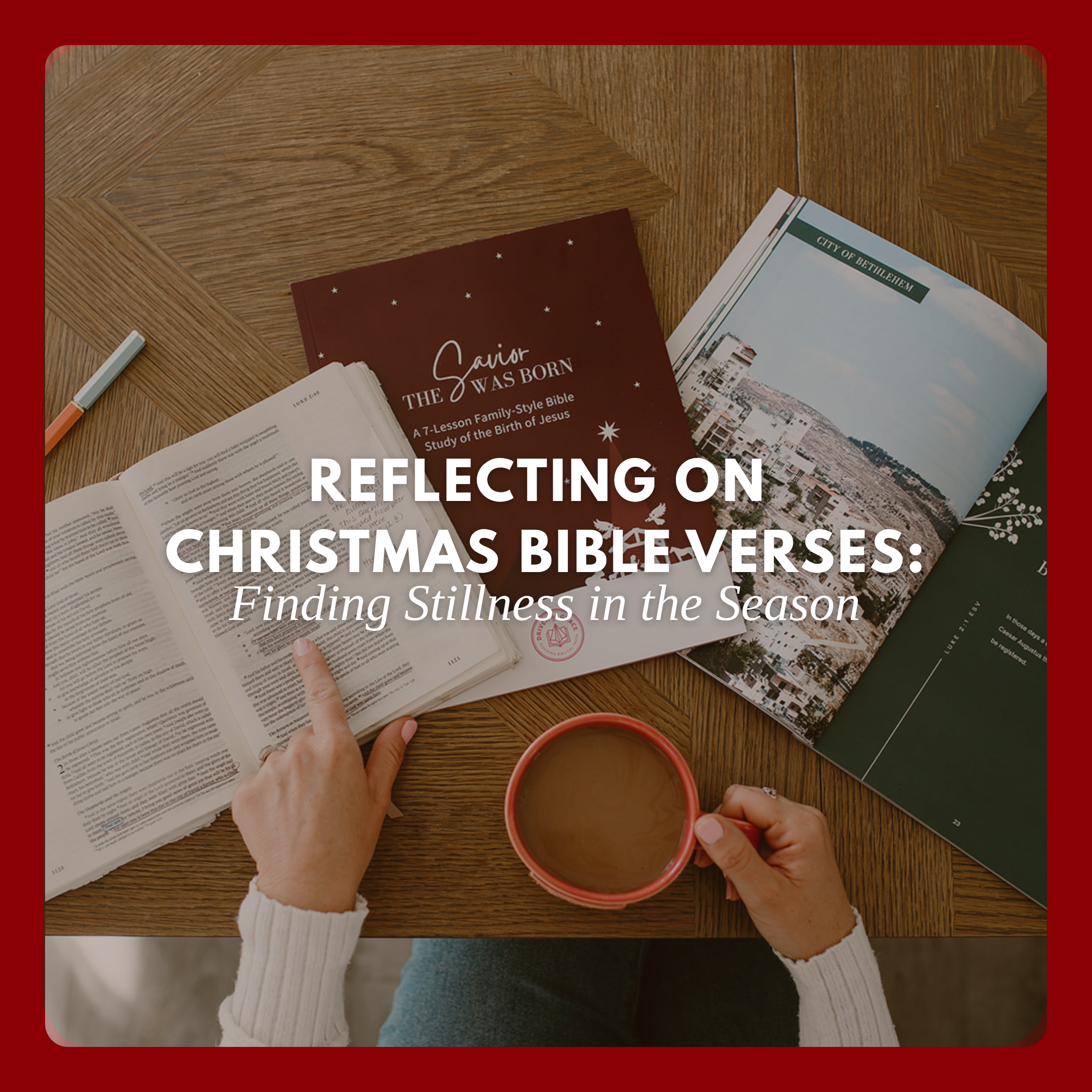 Reflecting on Christmas Bible Verses: Finding Stillness in the Season ...