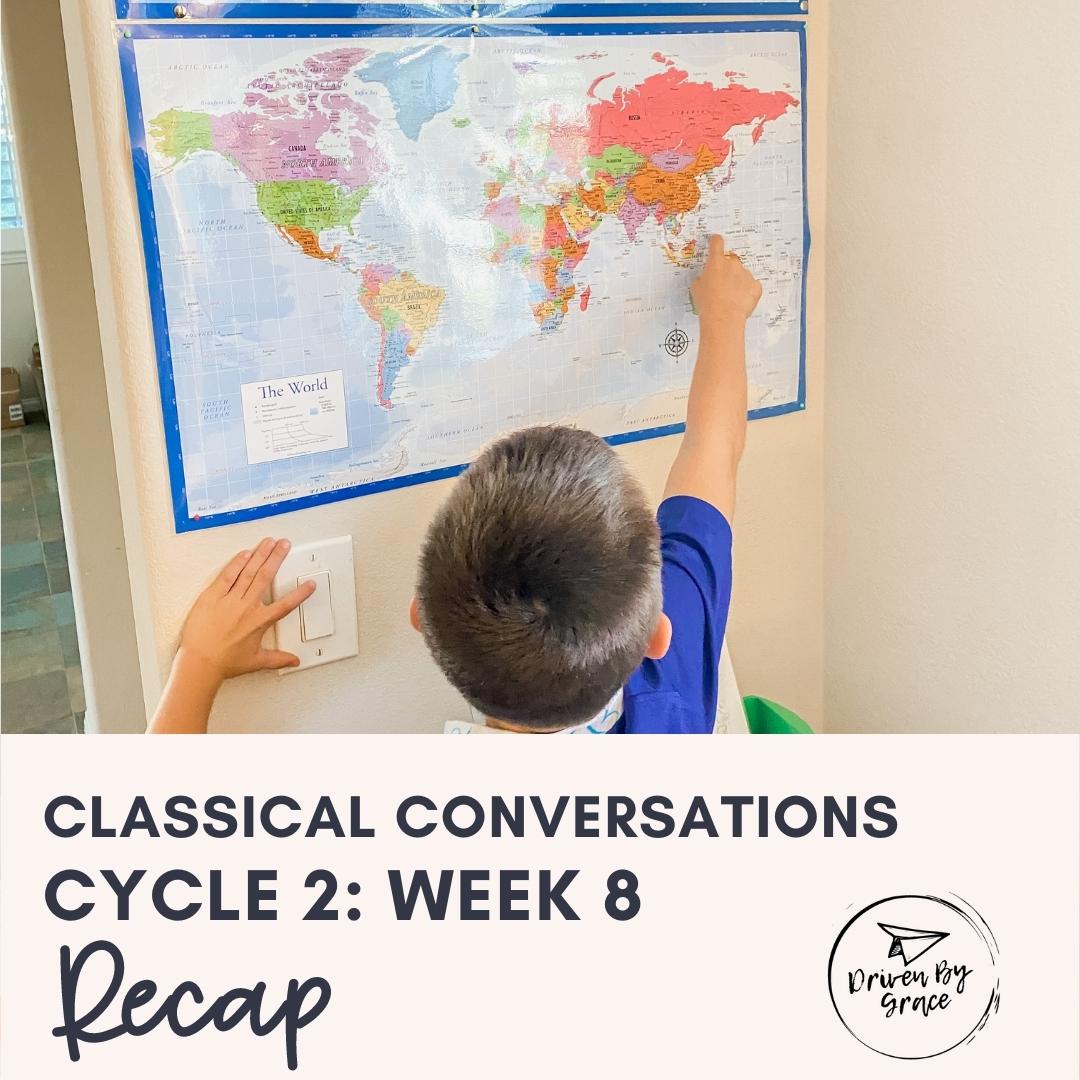 Classical Conversations Cycle 2: Week 8 Recap – Driven By Grace